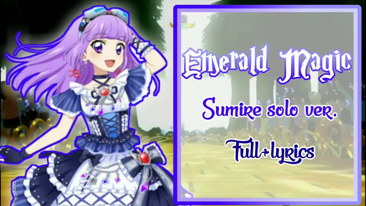 Emerald Magic | Sumire Hikami | Aikatsu! | Full +Lyrics | - YouTube