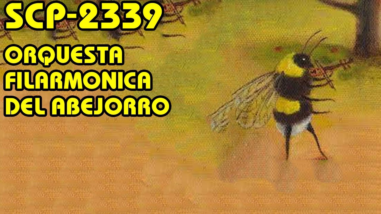 SCP-2339: Orquesta Filarmónica del Abejorro (Español Latino) - YouTube