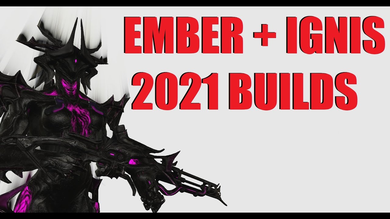 [WARFRAME] Ember/Ignis Double Steel Path Build Video! Helminth Too l ...