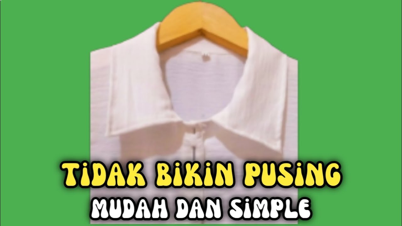 Cara Membuat Kerah Setengah Rebah, Dari Pembuatan Hingga Penangan ...