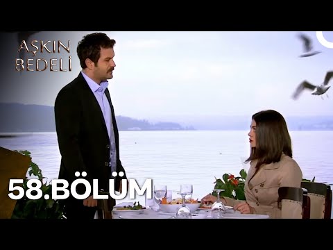 Aşkın Bedeli 58. Bölüm