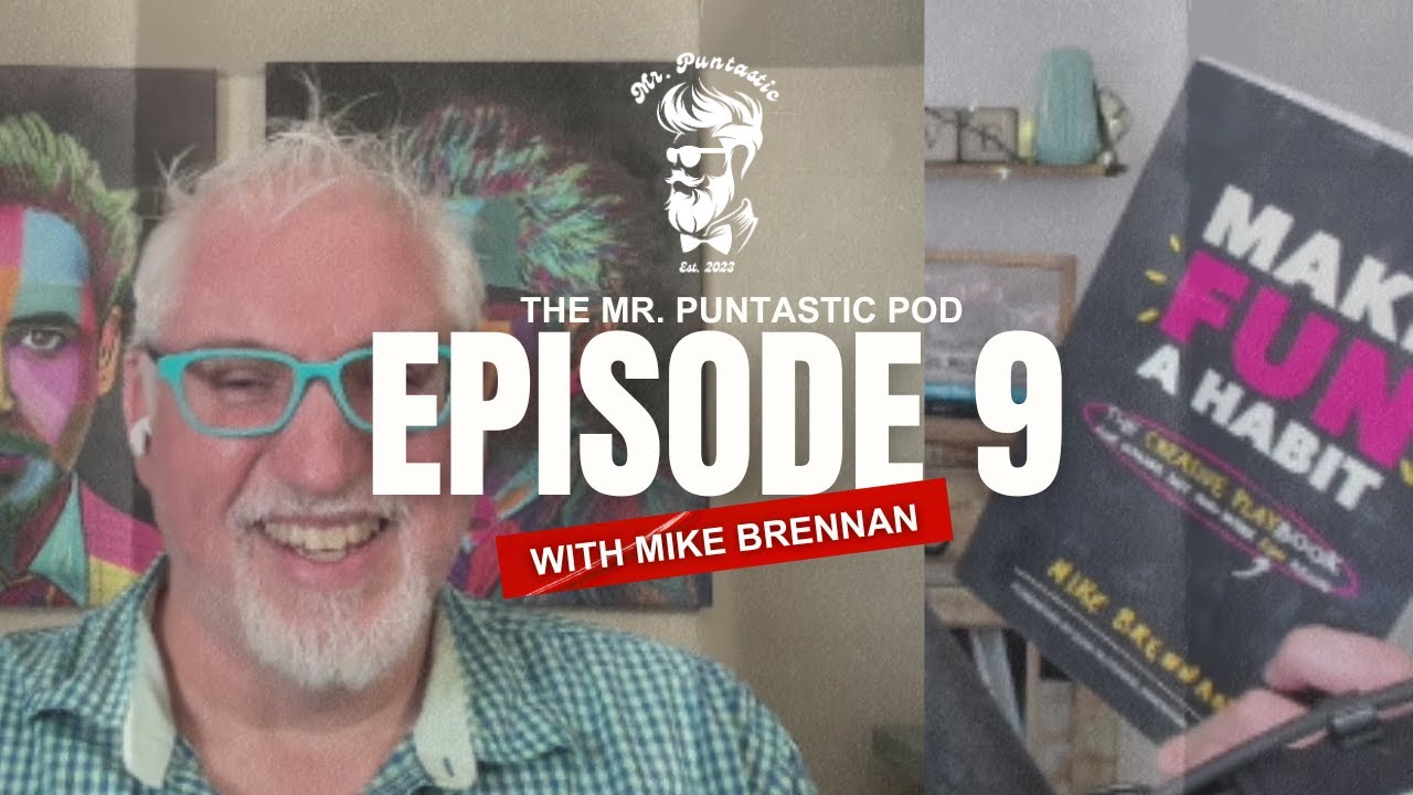 Mr. Puntastic Pod: Ep 9 - Mike Brennan, Mr. Creative - YouTube