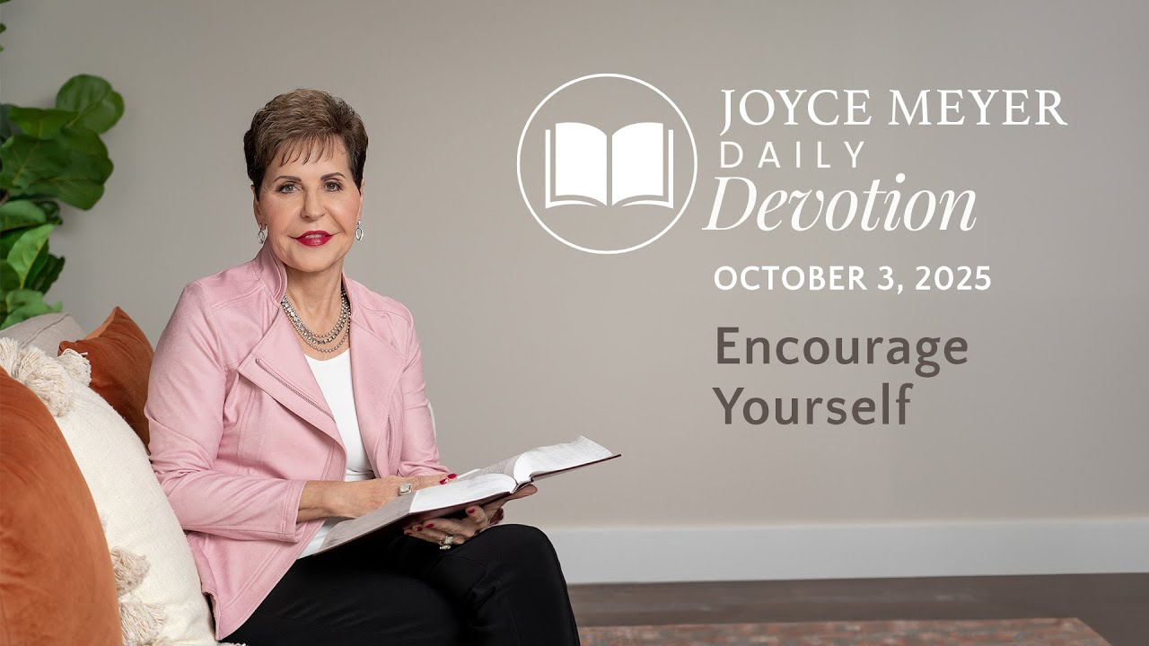 Encourage Yourself | Daily Devotion from Joyce Meyer - YouTube