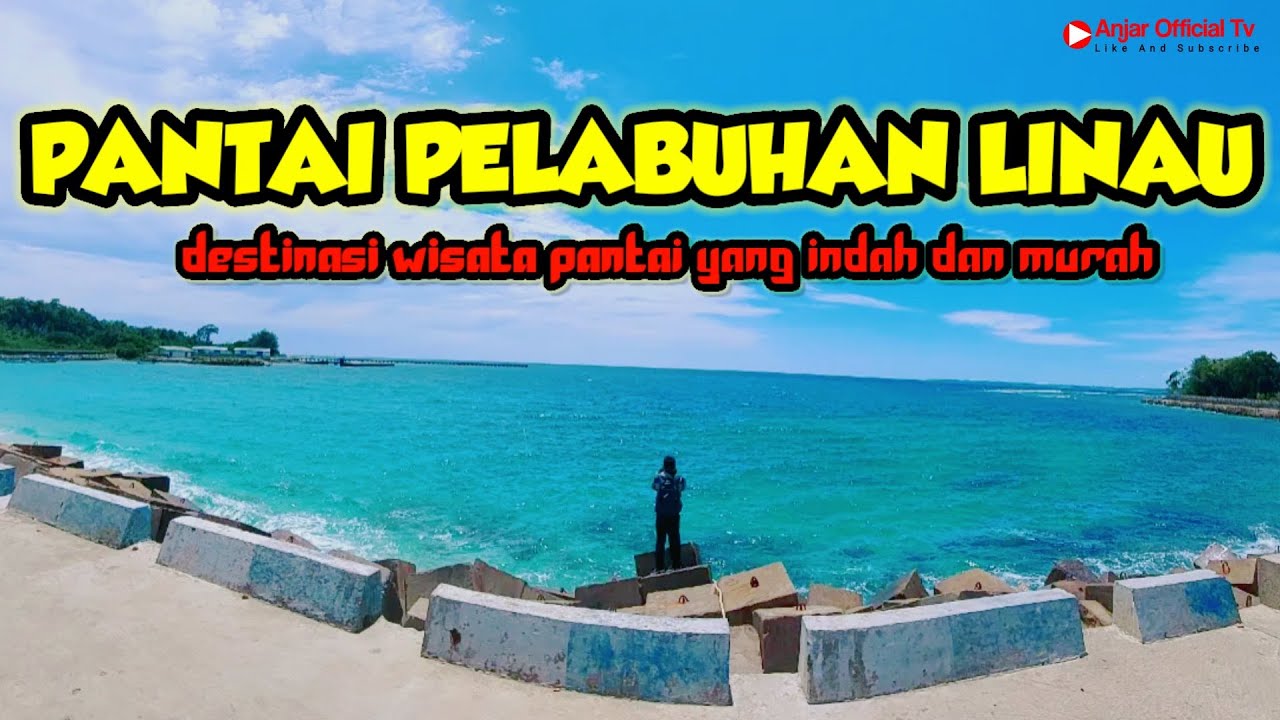 PANTAI PELABUHAN LINAU| DESTINASI WISATA PANTAI YANG INDAH DAN MURAH ...