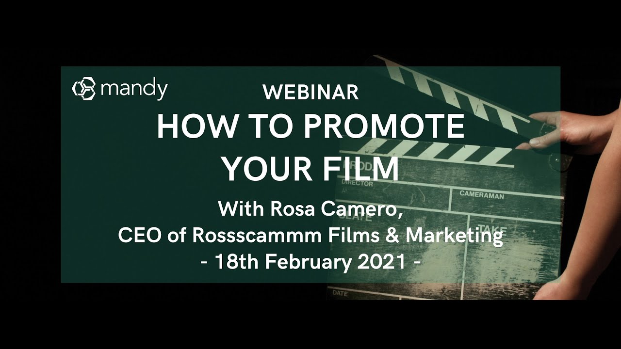 The Mandy Network Webinar: How to Promote Your Film with Rossscammm ...