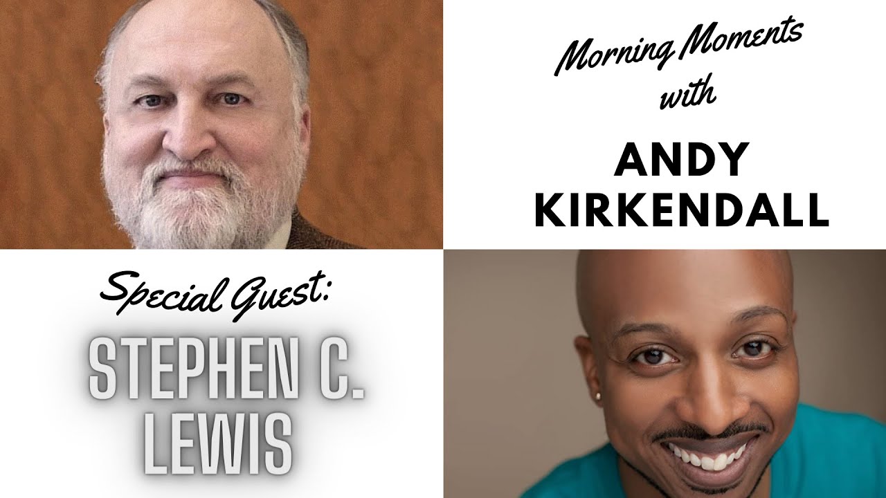 Morning Moments: Stephen C. Lewis - YouTube