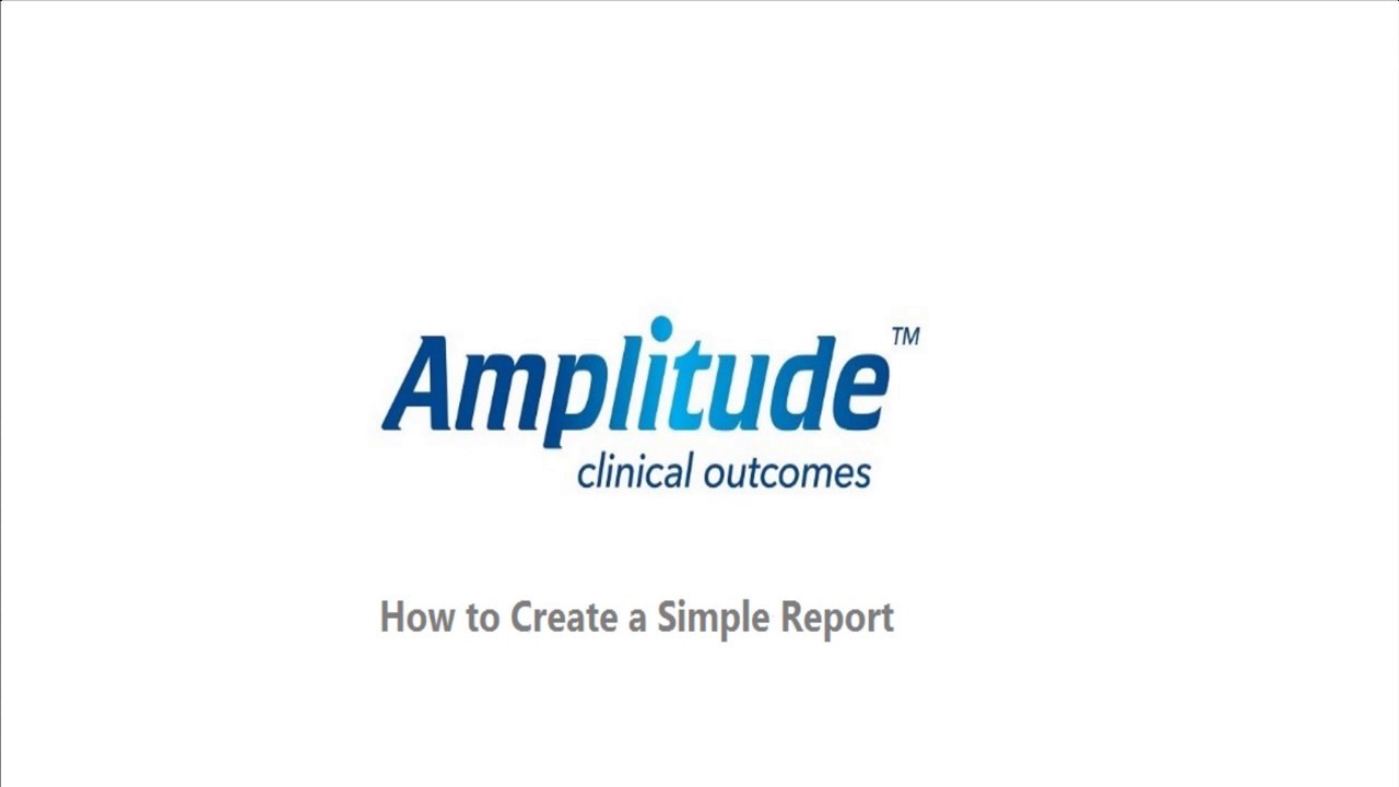 Amplitude Clinical Outcomes - How to Create a Simple Report - YouTube