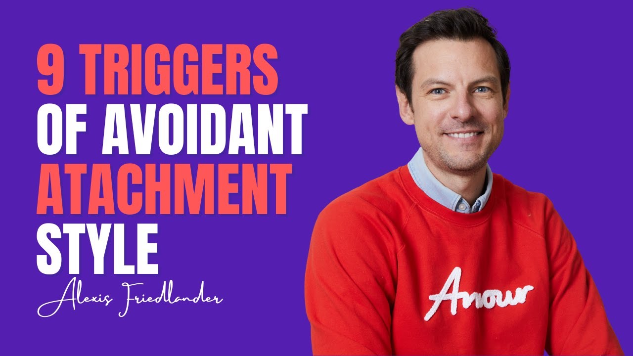 9 Triggers of Avoidant Atachment Style - YouTube