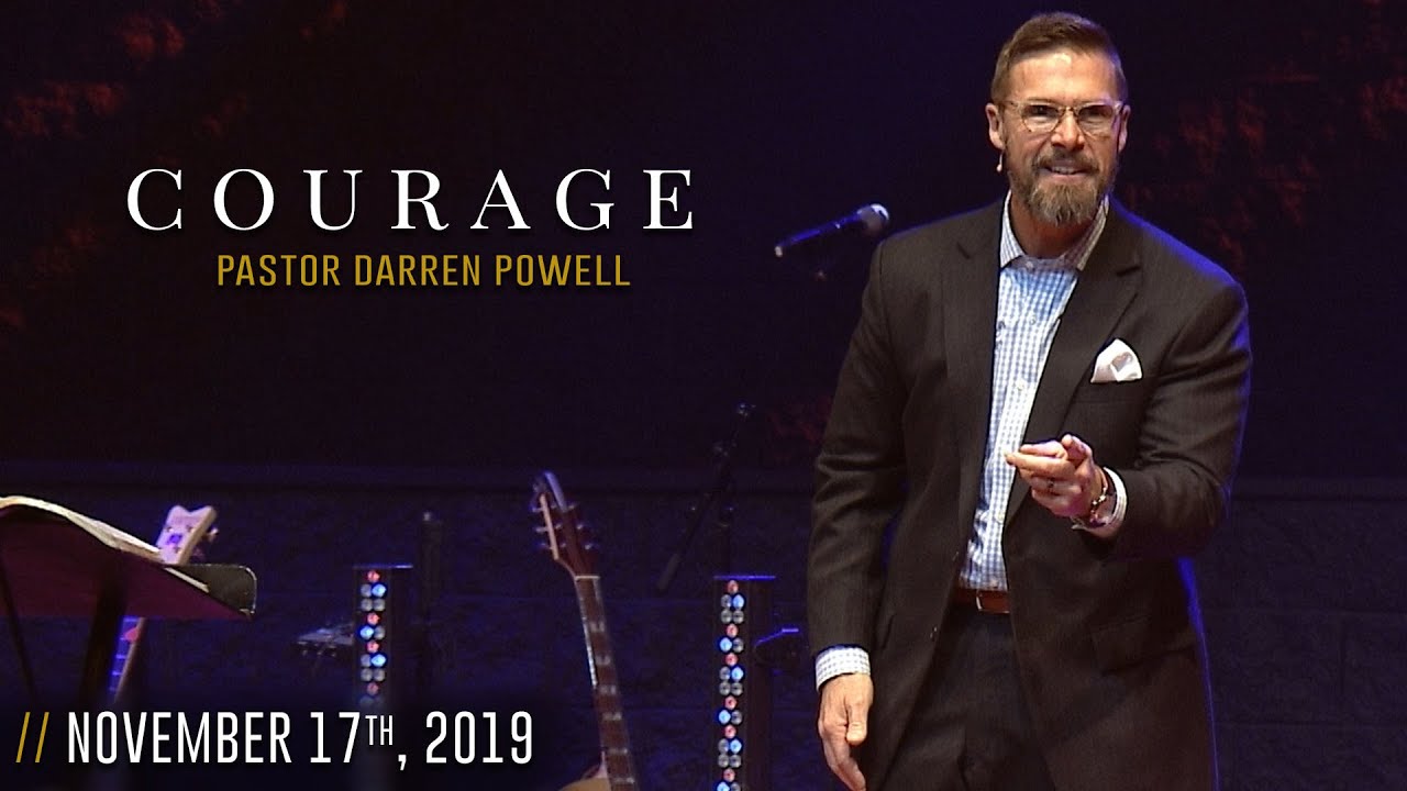 11.17.19 Courage // Pastor Darren Powell - YouTube