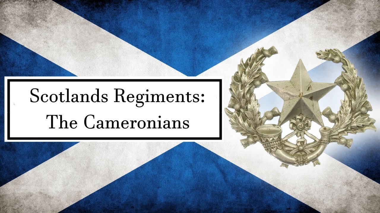 Scotland's Regiments: The Cameronians (The Scottish Rifles) - YouTube