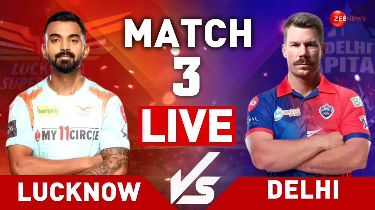 IPL 2023 LIVE : LSG Vs DC, Match 3 | IPL LIVE SCORE & Commentary | IPL ...