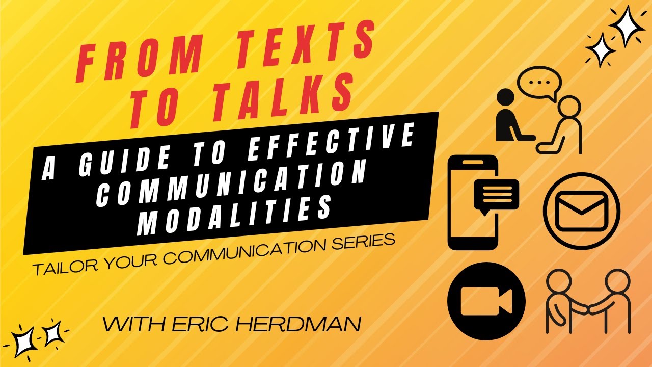 From Texts to Talks: A Guide to Effective Communication Modalities ...