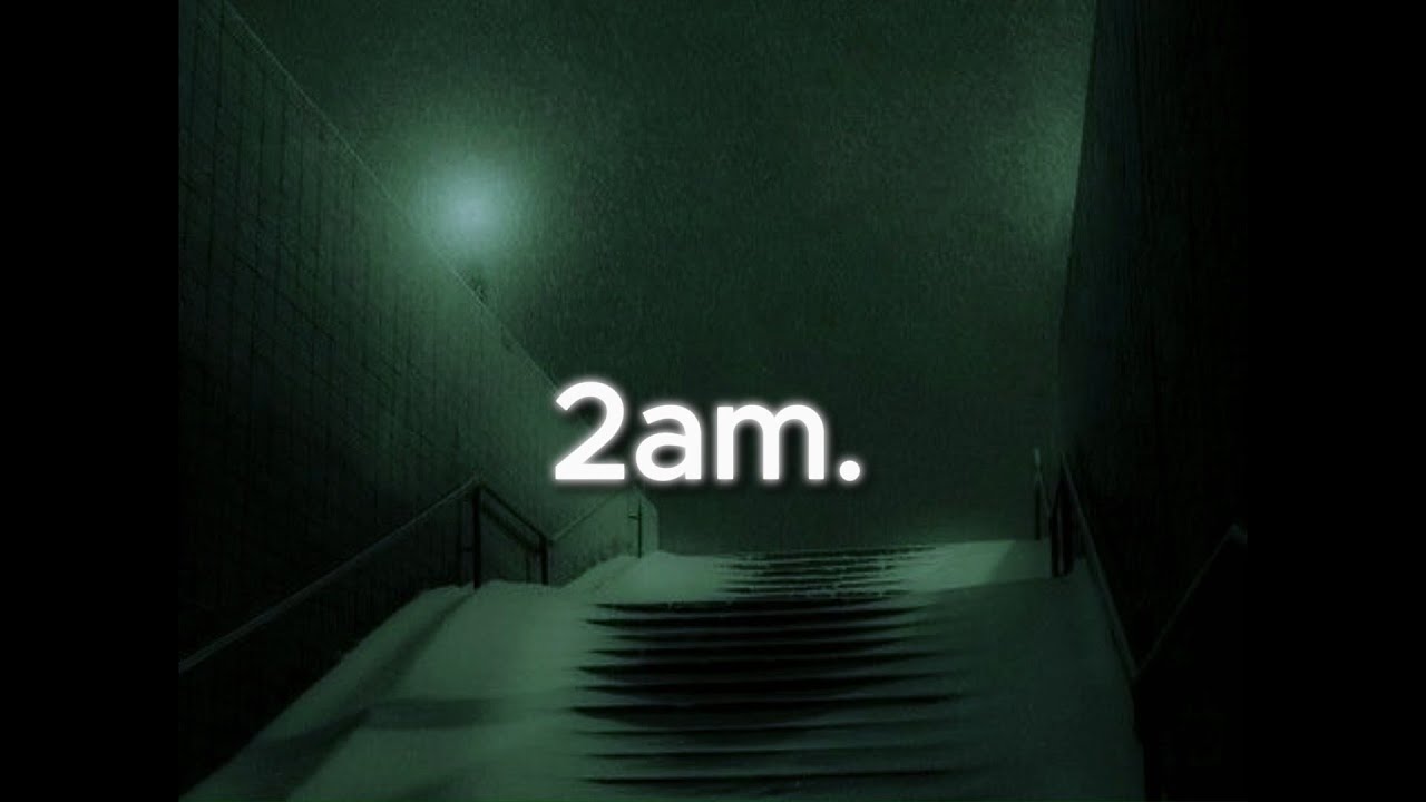2am. - YouTube