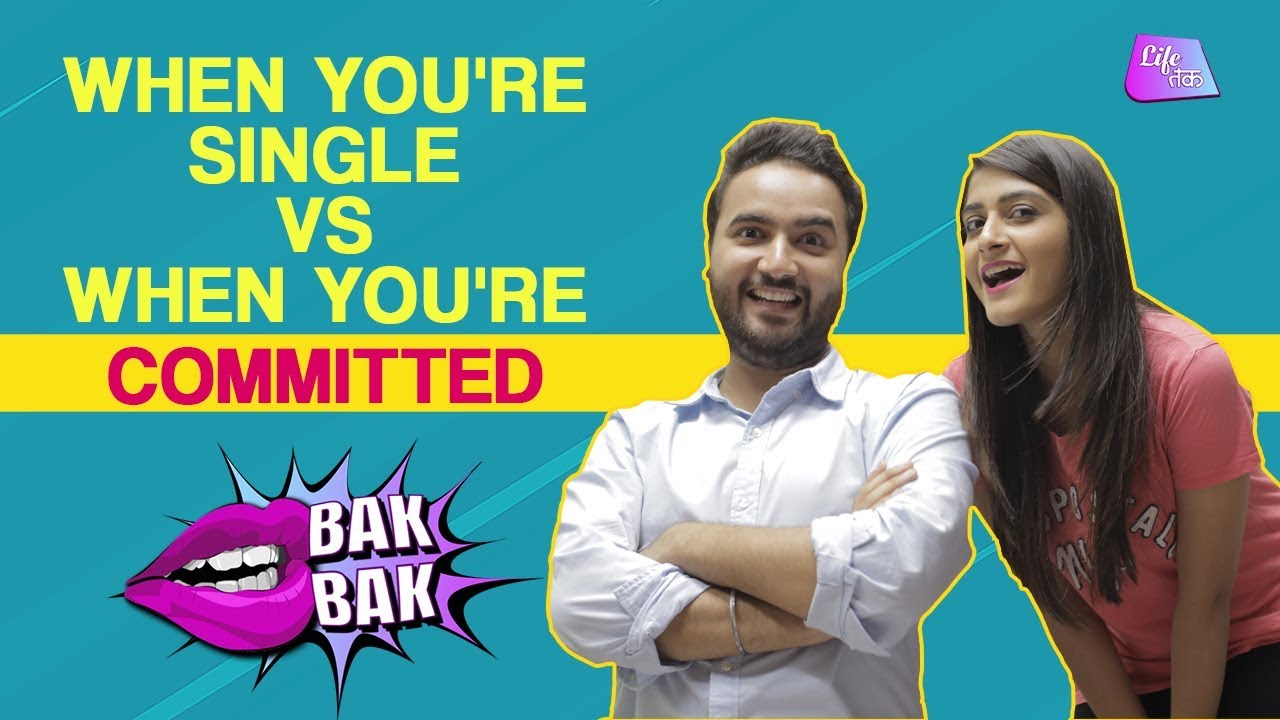 When You Are Single VS When You Are Committed | Life Tak - YouTube
