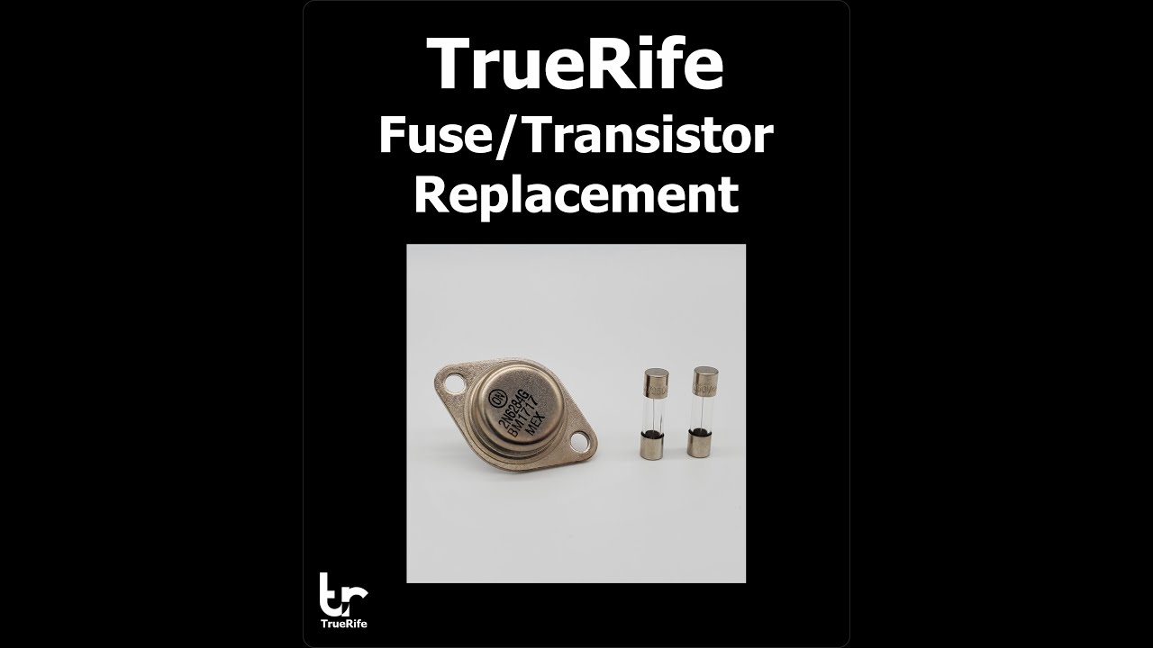TrueRife Fuse/Transistor Replacement - YouTube