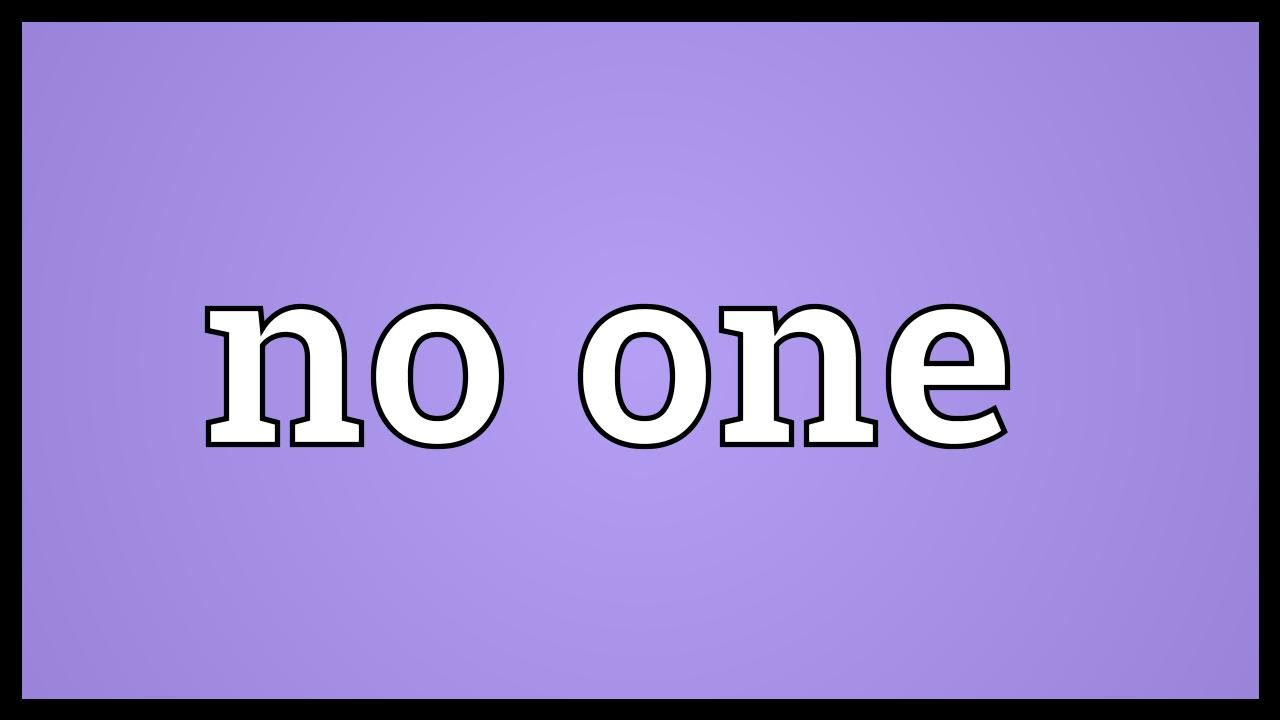 No One Meaning YouTube