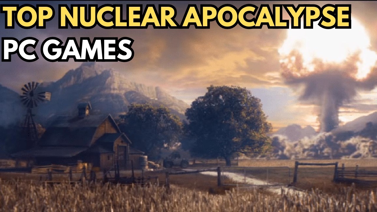 Survive in The Wilderness in These Best Games About Nuclear Apocalypse ...
