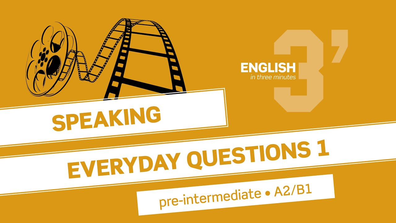 English in 3 minutes (Pre-Intermediate / A2/B1) - Speaking: Everyday ...