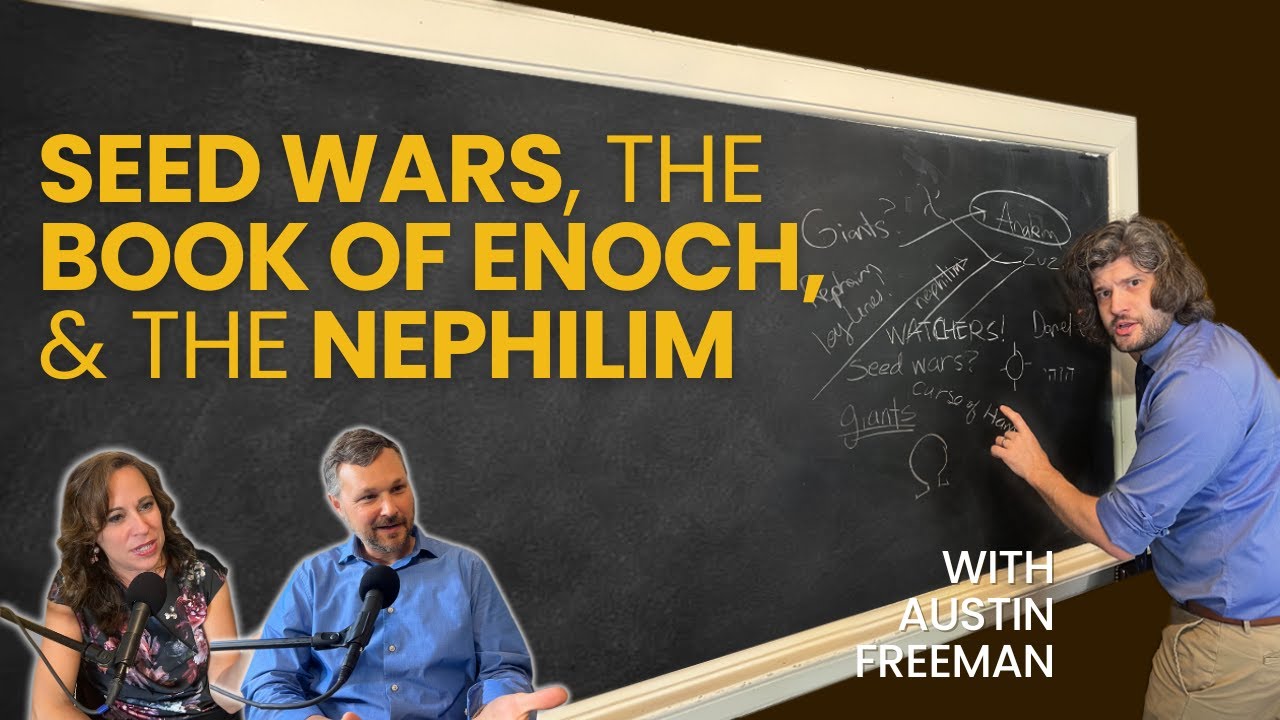 Seed Wars, The Book of Enoch, and the Nephilim: With Austin Freeman ...