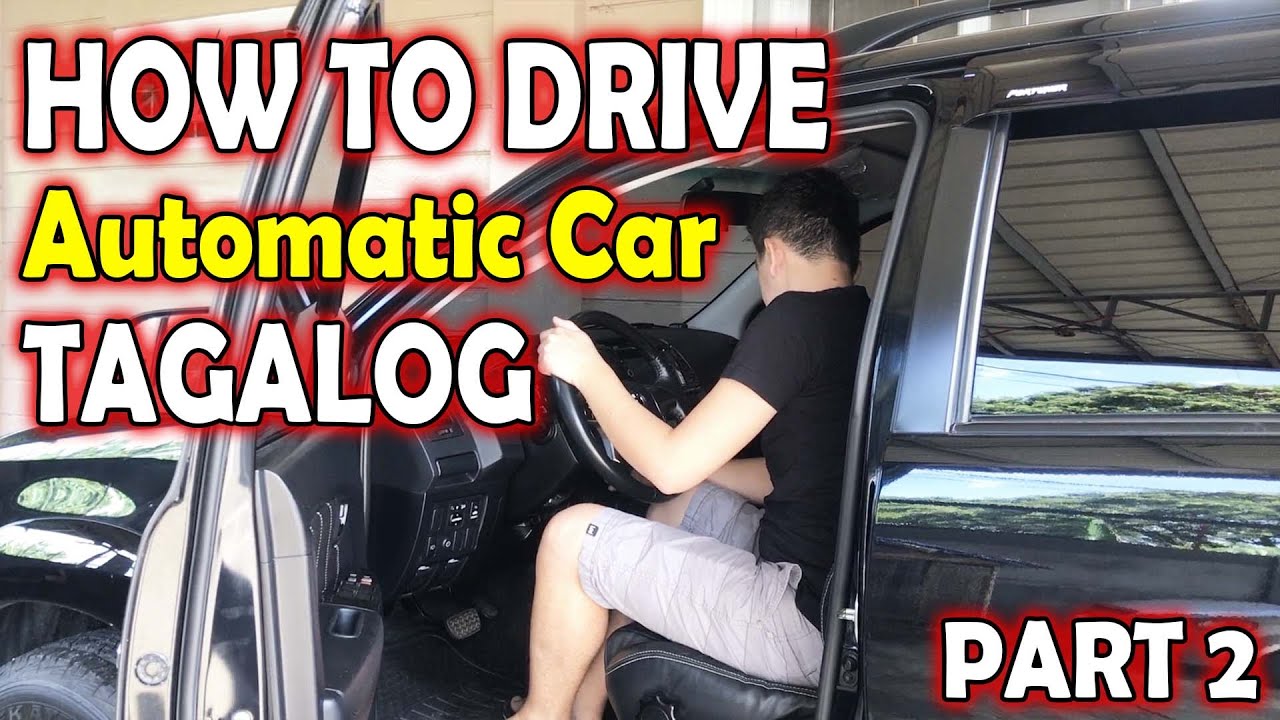 Paano MagDrive Ng Automatic Car (Beginner's TAGALOG) Part 2 - YouTube