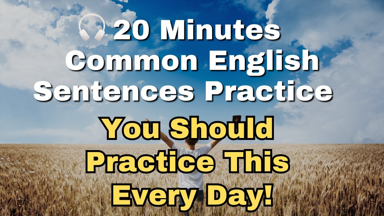 20 Minutes Common English Sentences Practice | You Should Practice This ...