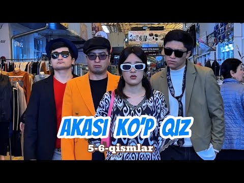 AKASI KO’P QIZ 😄| 5-6-QISMLAR