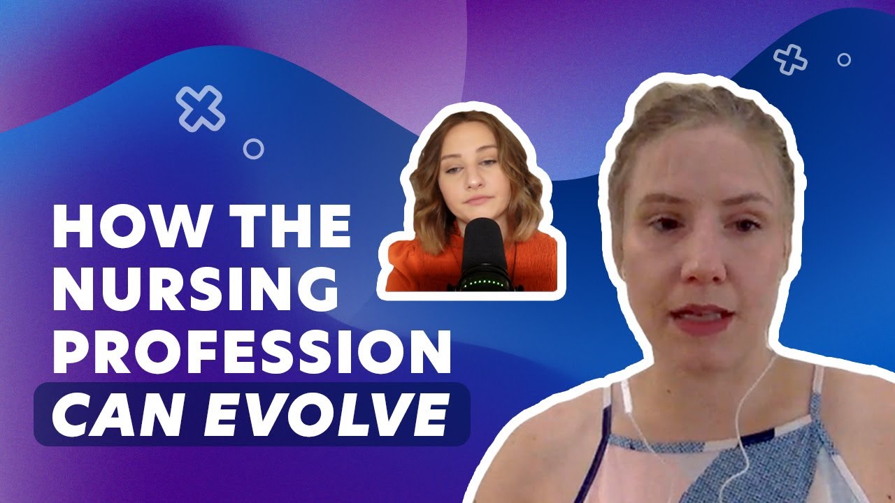 How the Nursing Profession Can Evolve | Ep. 45 | Clip - YouTube