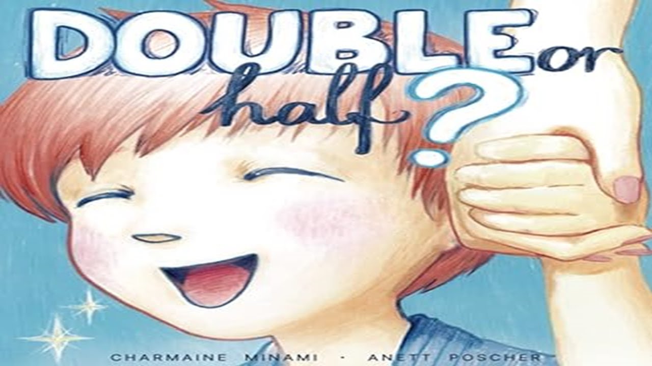 DOUBLE OR HALF? | Kids Books Read Aloud | A BOOK OF LOVE AND ACCEPTANCE ...