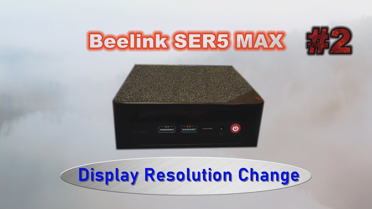 Beelink SER5 MAX, mini PC display resolution change | Beelink SER5 MAX ...