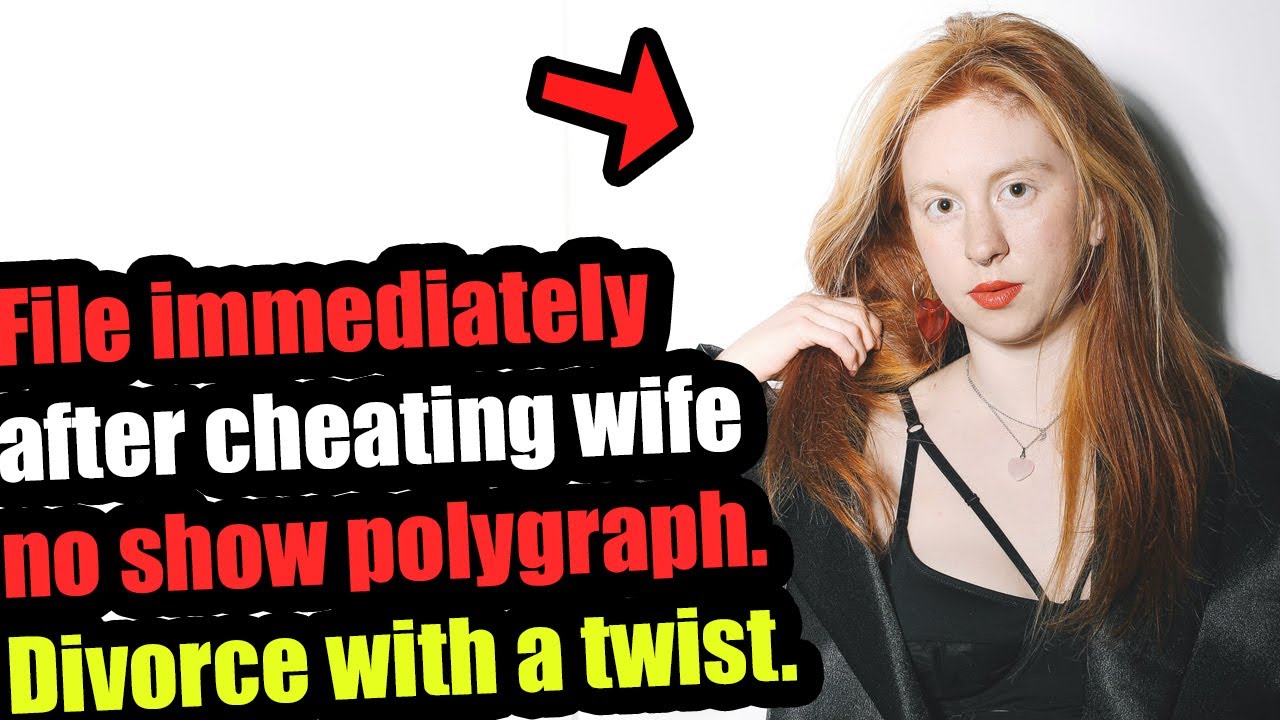 File immediately after cheating wife no show polygraph. Divorce with a ...