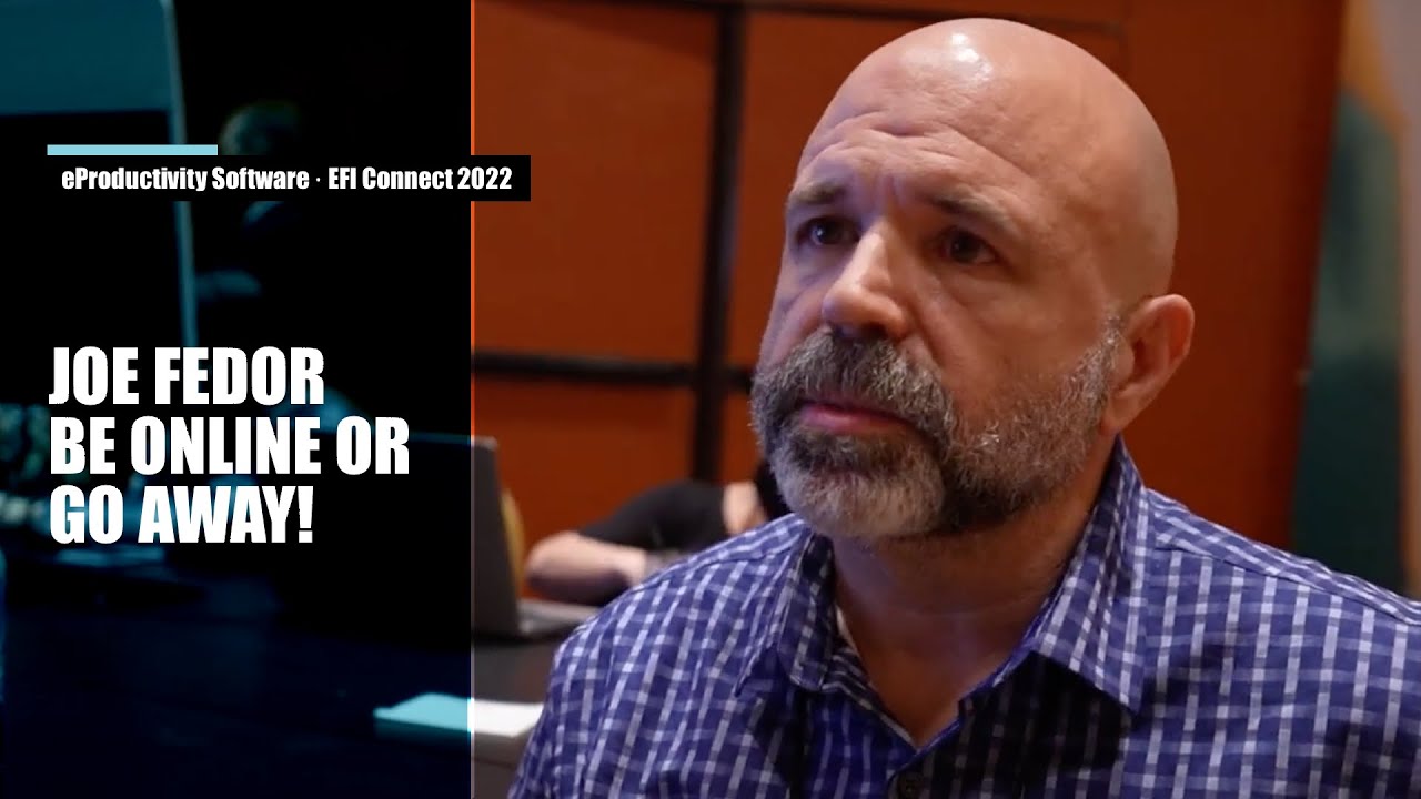 Be Online or Go Away · Joe Fedor · eProductivity Software - YouTube