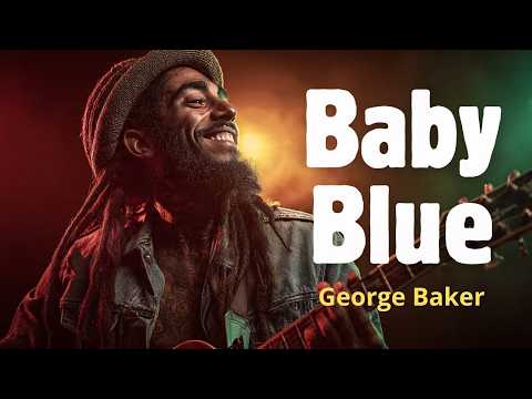 Baby Blue - George Baker | Island Reggae Love Vibes Cover