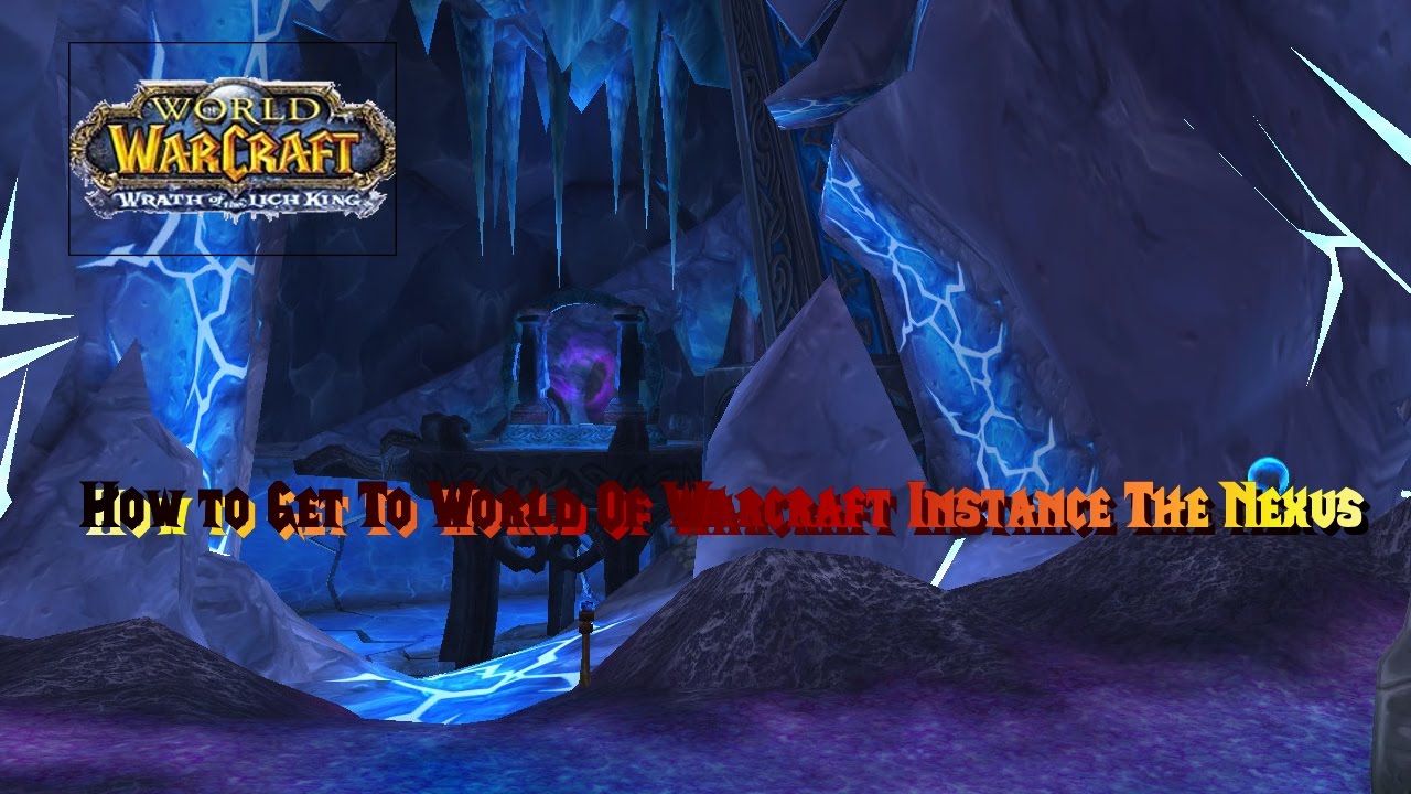 How to get to world of Warcraft Instance: The Nexus - YouTube
