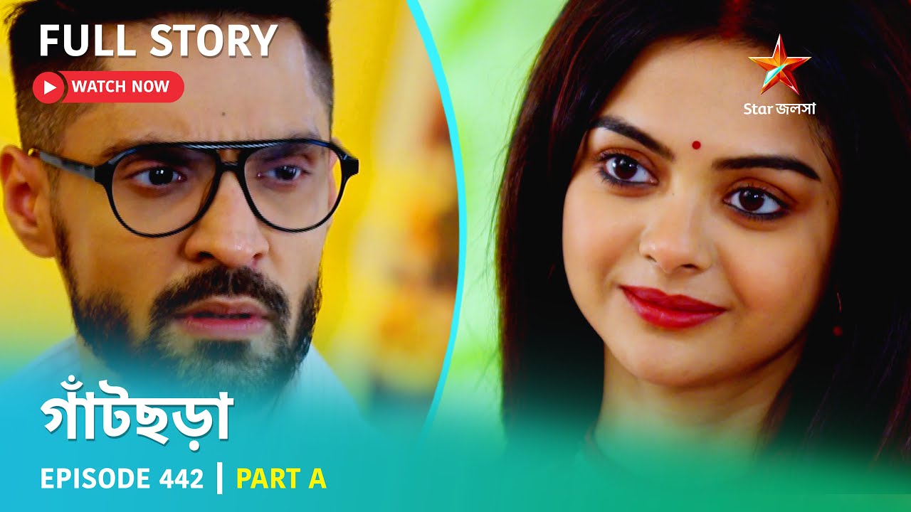Full Story | Gaatchora | Episode 442 | Part A - YouTube