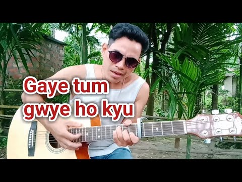 Gaye tum gwye ho kyu | Dum maaro dum | Hindi cover song | Juwel Basumatary