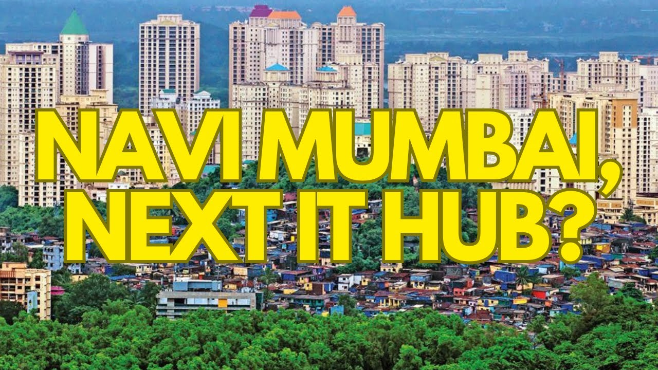 Will Navi Mumbai Become The Next IT Hub? | Location | Connectivity ...