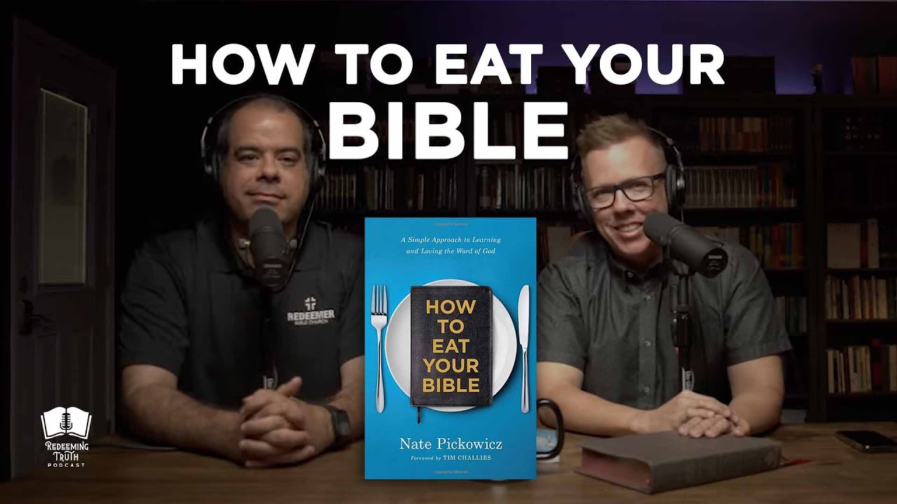 Ep 69 | Eating Your Bible with Nate Pickowicz | Redeeming Truth - YouTube