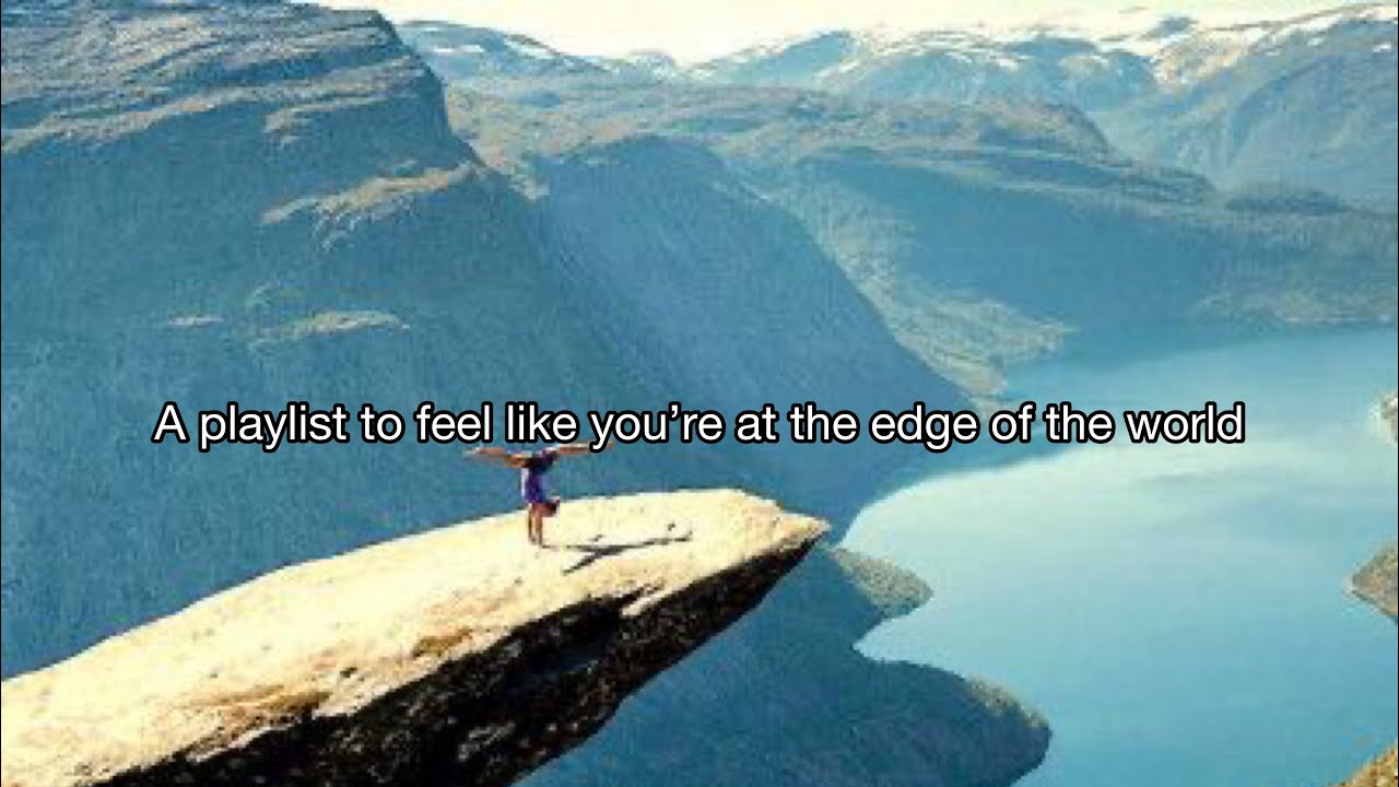 A playlist to feel like you’re at the edge of the world - YouTube