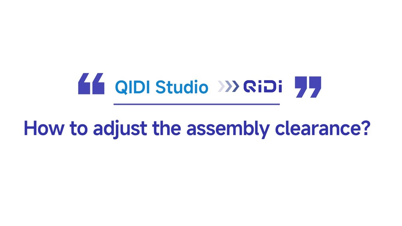 How to adjust the assembly clearance? (QIDI Studio) - YouTube