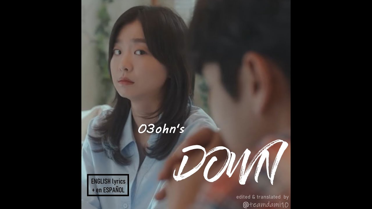 🎶 O3ohn's DOWN 🎵 [FMV 146, with ENGLISH & SPANISH lyrics] - YouTube