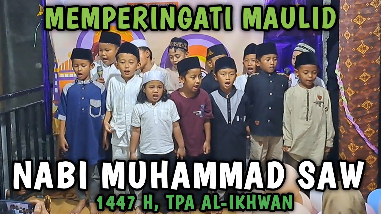 Maulid Nabi Muhammad SAW 1447H, TPA AL-IKHWAN Muara Ciburuy, cigombong ...