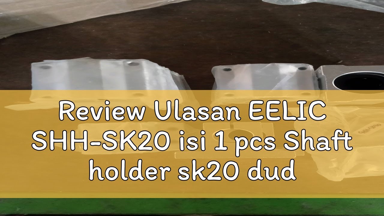 Review Ulasan EELIC SHH-SK20 isi 1 pcs Shaft holder sk20 dudukan besi ...