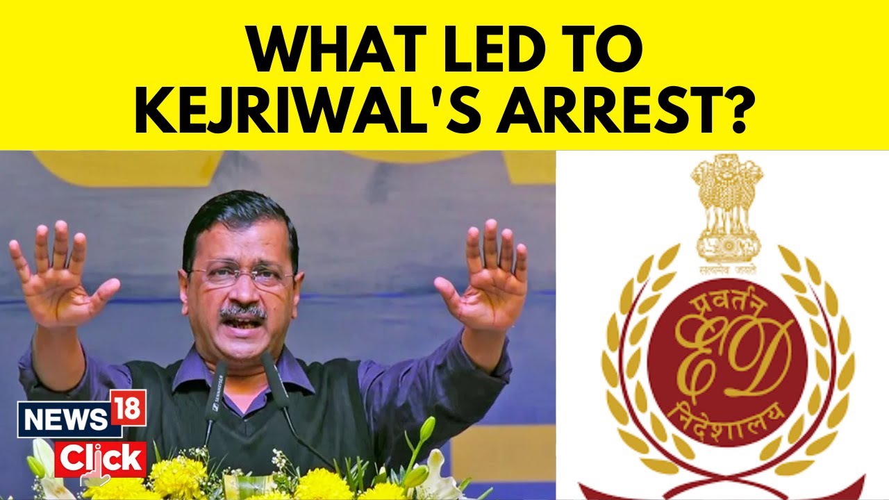 Arvind Kejriwal Arrest | Explained: Why Enforcement Directorate ...