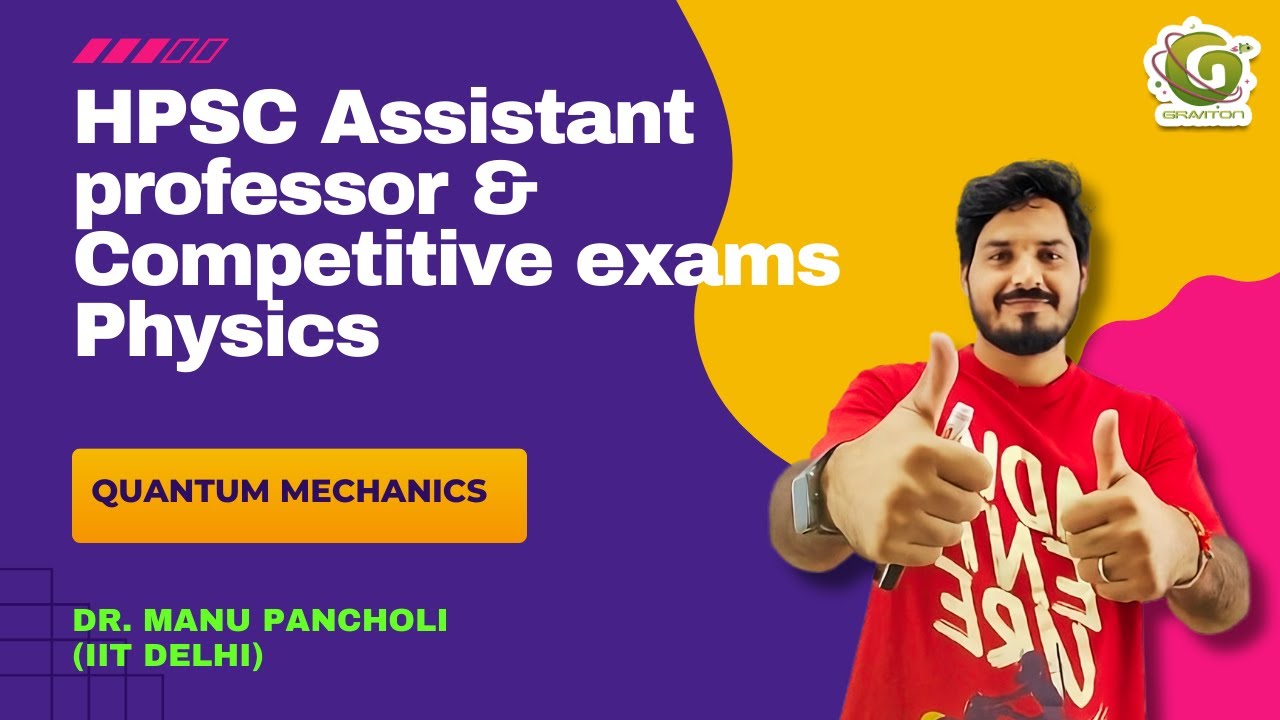 HPSC Assistant Professor Physics 2025| Competitive exam I Quantum ...