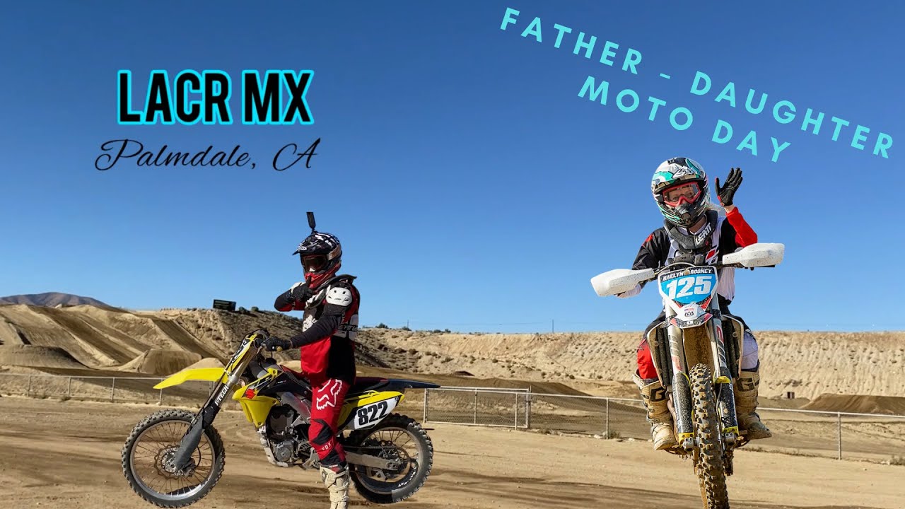 Father Daughter Motocross Day at LACR MX - Palmdale, CA - YouTube