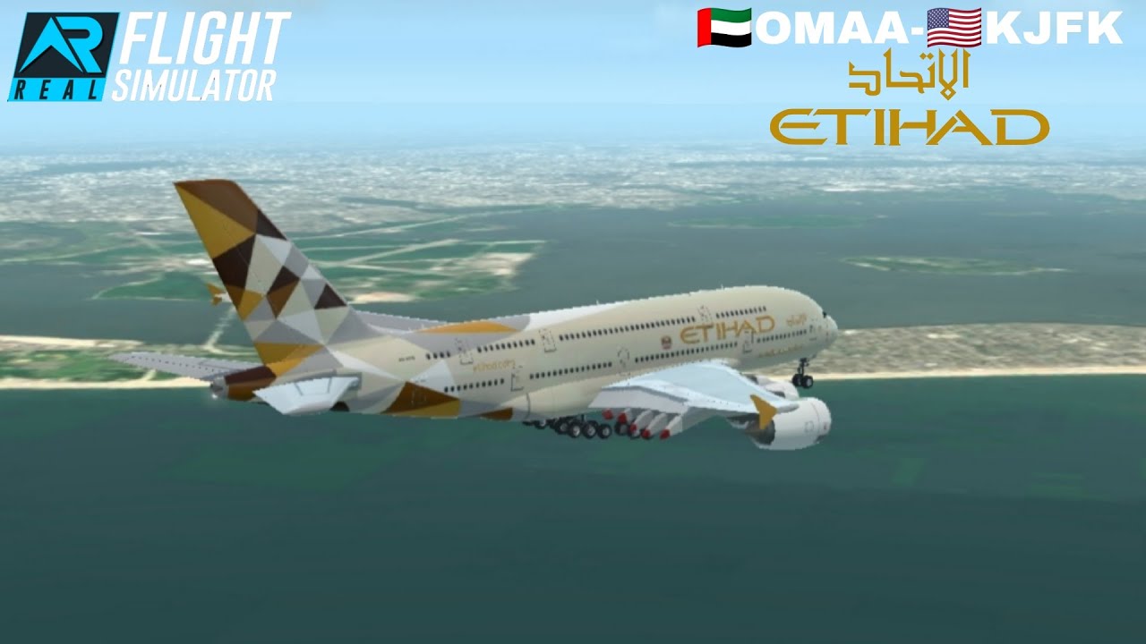 Real Flight Simulator - Etihad A380-800 |Abu Dhabi(OMAA)-New York (KJFK ...