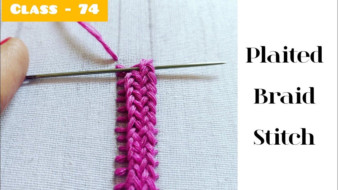 [Class - 74] How to do Plaited Braid Stitch - YouTube