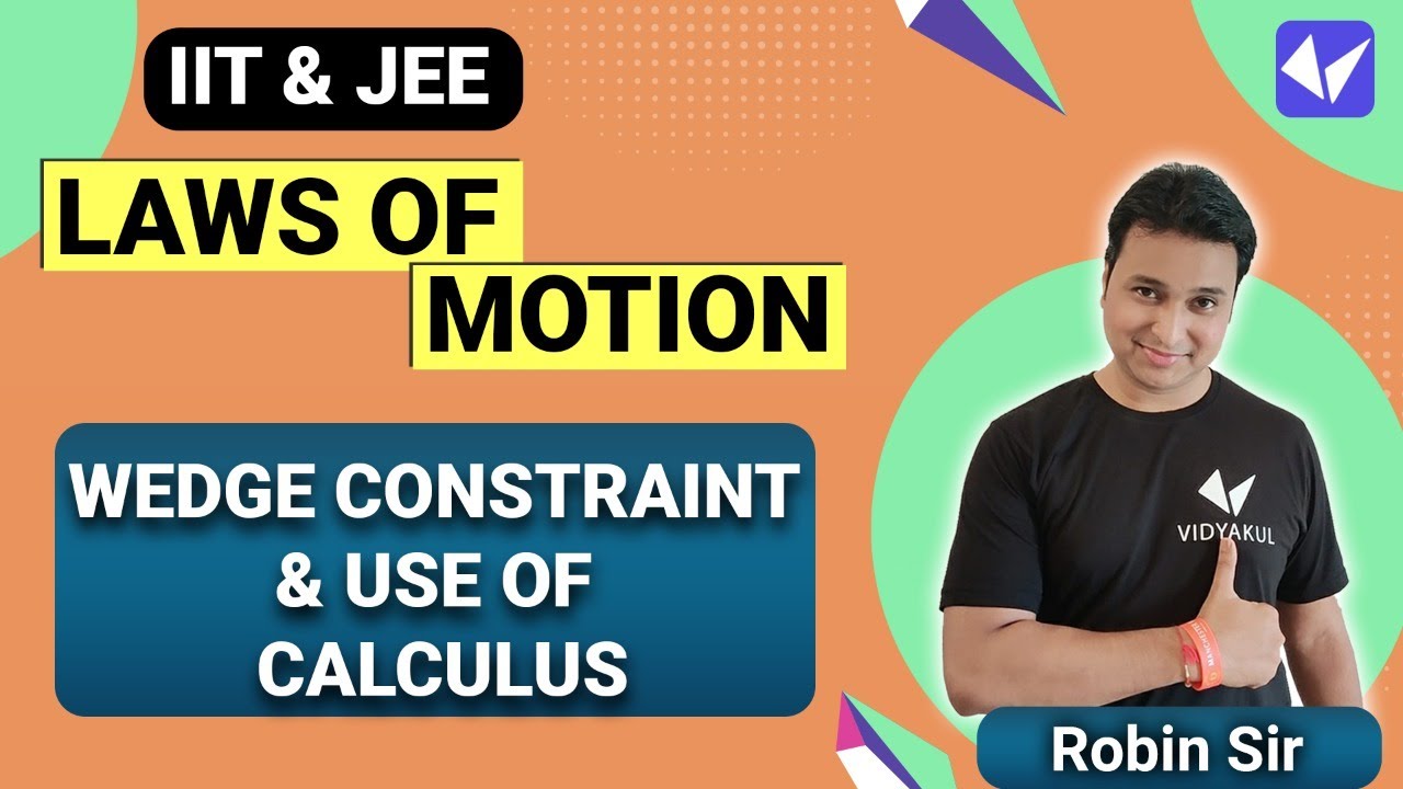 Laws of Motion - Wedge constraint & Use of calculus | IIT & JEE_2021 ...