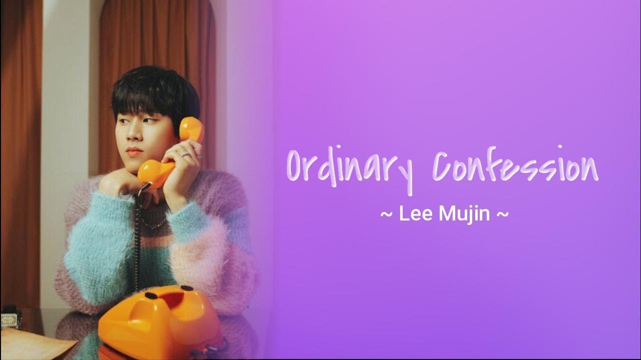 Lee Mujin_Ordinary Confession (Lirik) - YouTube