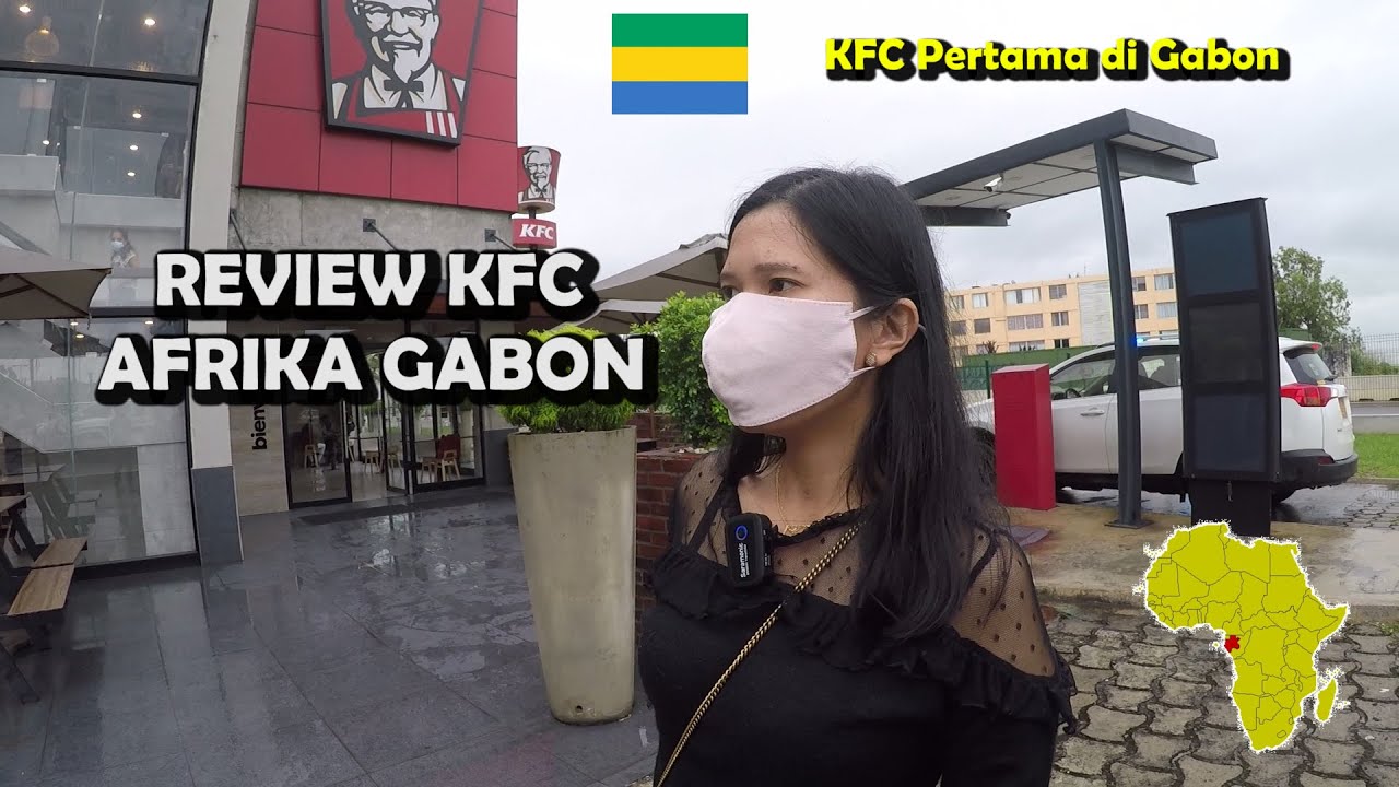REVIEW KFC PERTAMA DI AFRIKA GABON || RASANYA ?? - YouTube